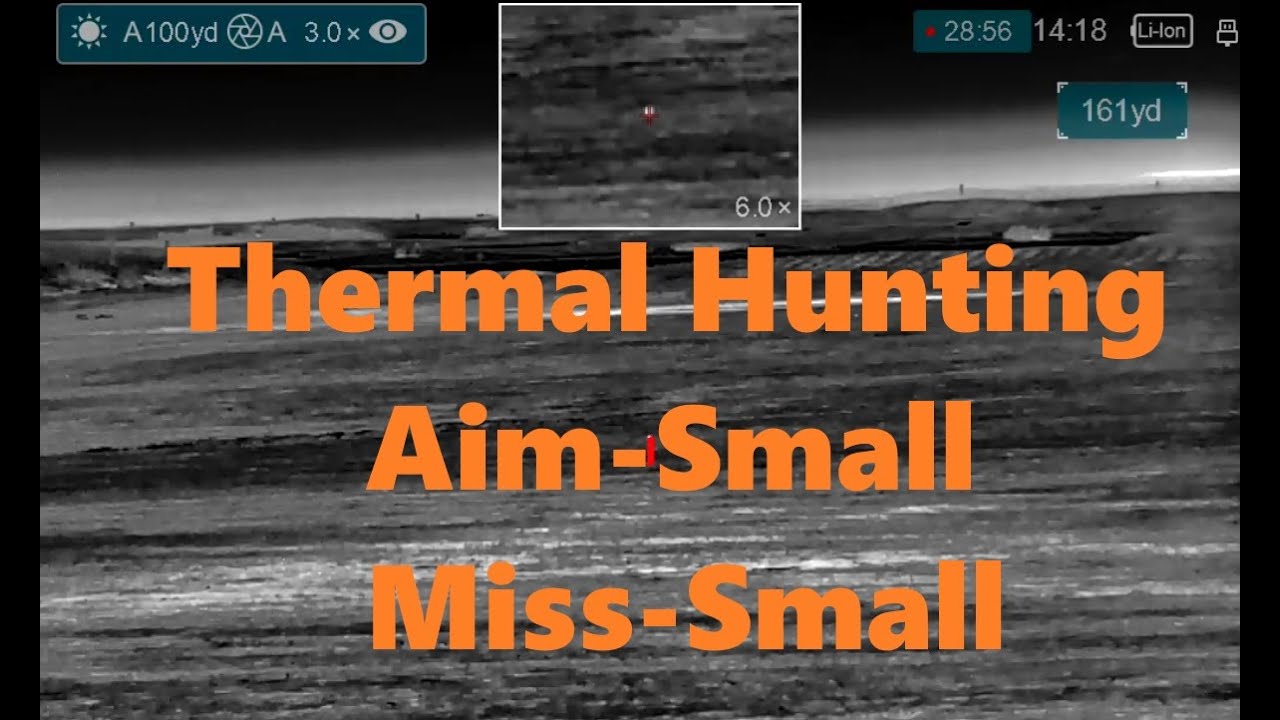 Thermal Hunting: Aim-Small, Miss-Small: Episode 150 - YouTube