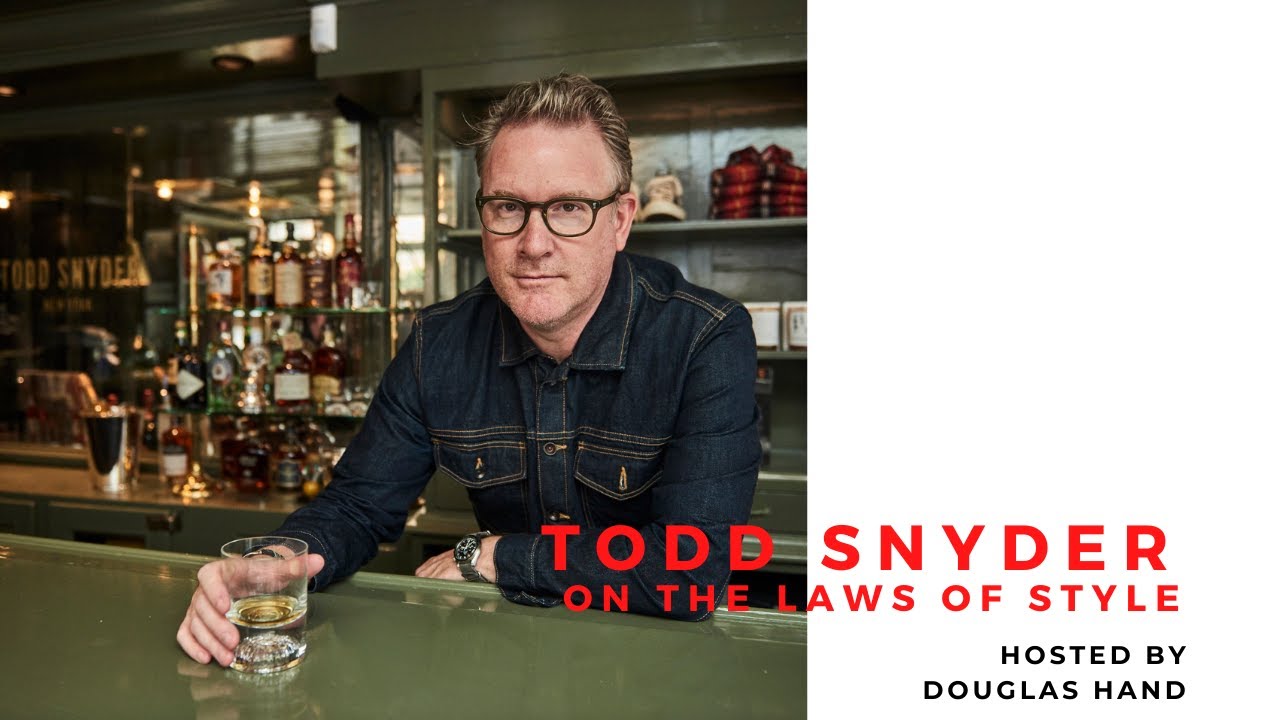 The Laws of Style hosted by Douglas Hand - Todd Snyder - YouTube