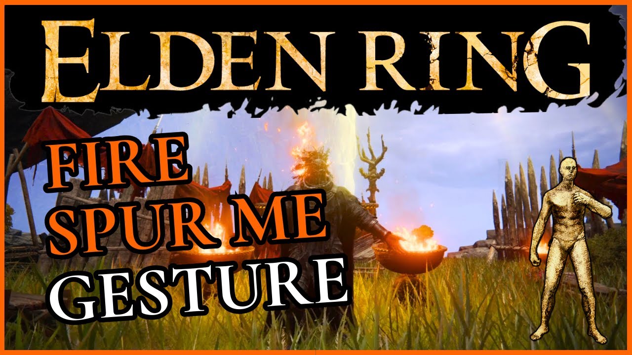 Elden Ring - How to get The Fire Spur Me (Gesture) - YouTube