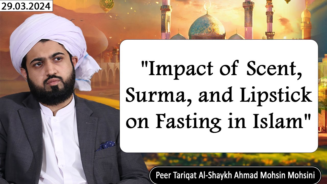 Impact Of Scent, Surma, And Lipstick On Fasting In Islam | Al-Shaykh ...