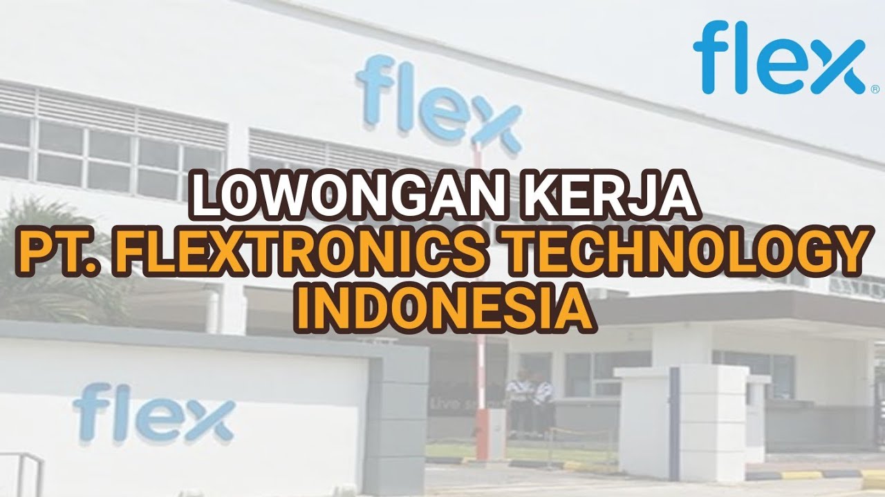 PT. Flextronics Technology Indonesia Batam Muka Kuning Lowongan Kerja Loker Batam hari ini - YouTube