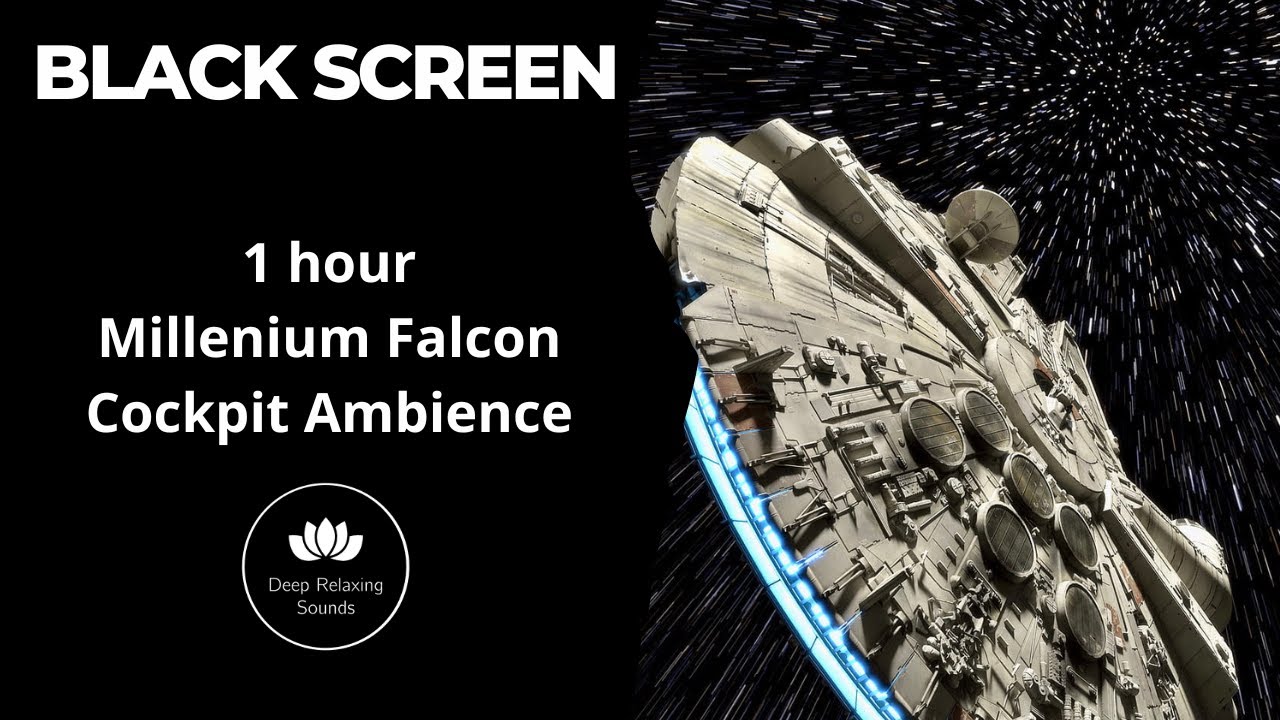 Star Wars' Millenium Falcon Ambience sounds for Sleeping Black Screen 1 ...