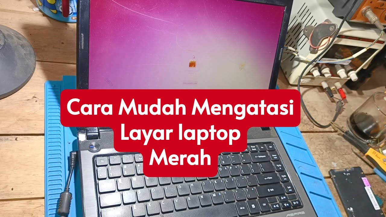 Layar Laptop Berubah Menjadi Merah? Ini Solusinya! - YouTube