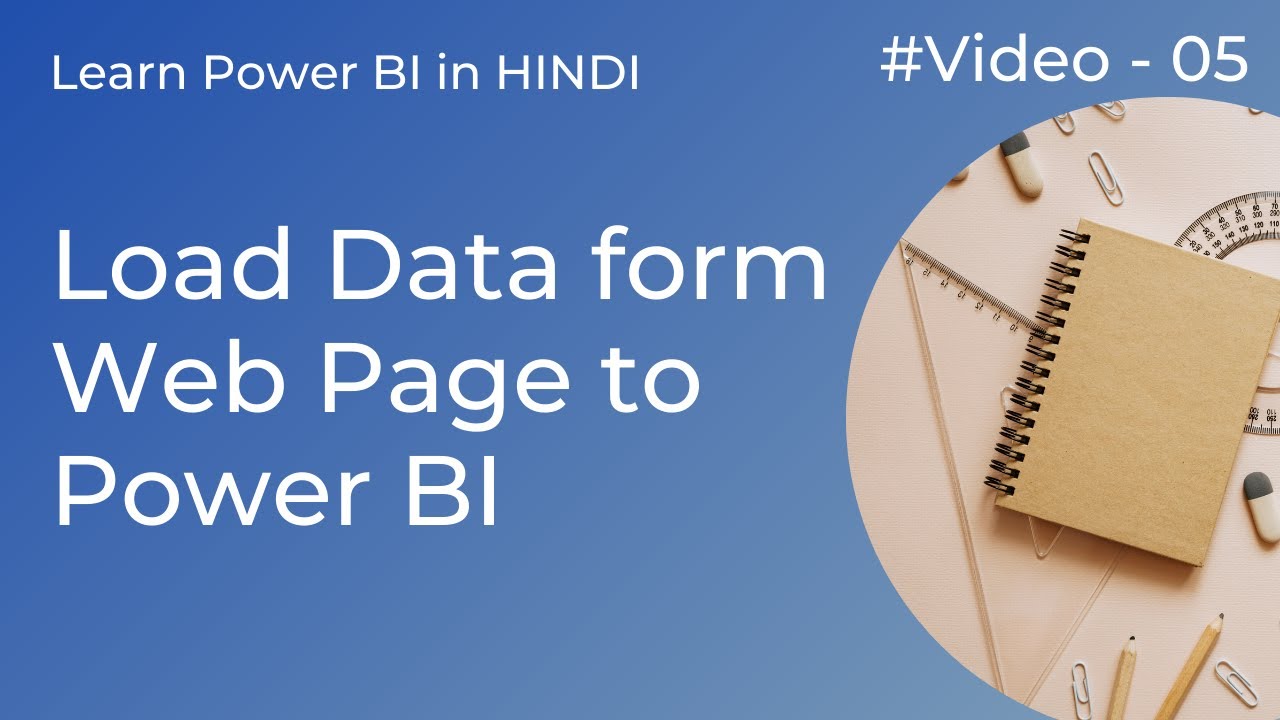 #05 - Load Data from Web Page to Power BI in Hindi | Fetch online web ...