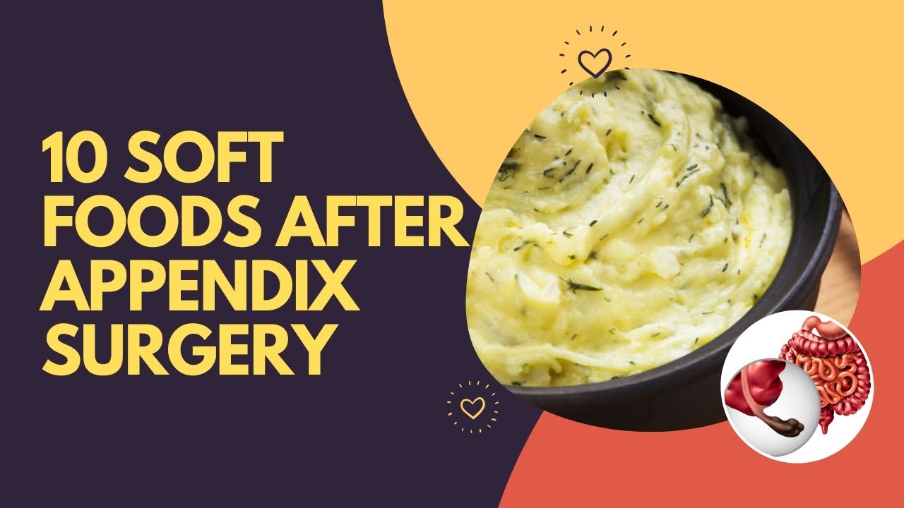 10 Soft Foods After Appendix Surgery - YouTube