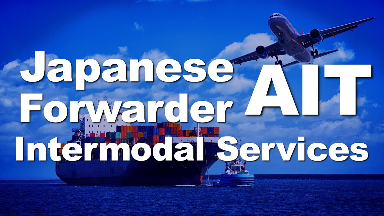 Japanese Forwarder AIT Responds to SC Disruption with Multimodal ...