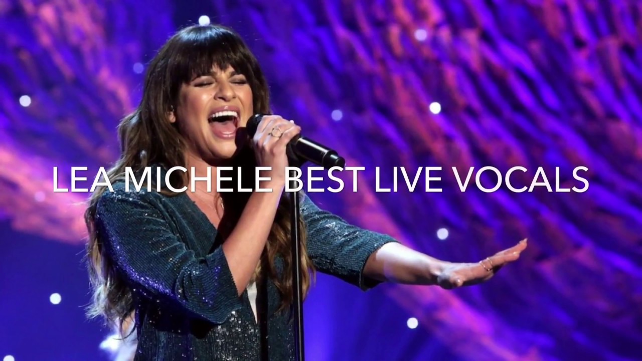 Lea Michele Best Live Vocals - YouTube