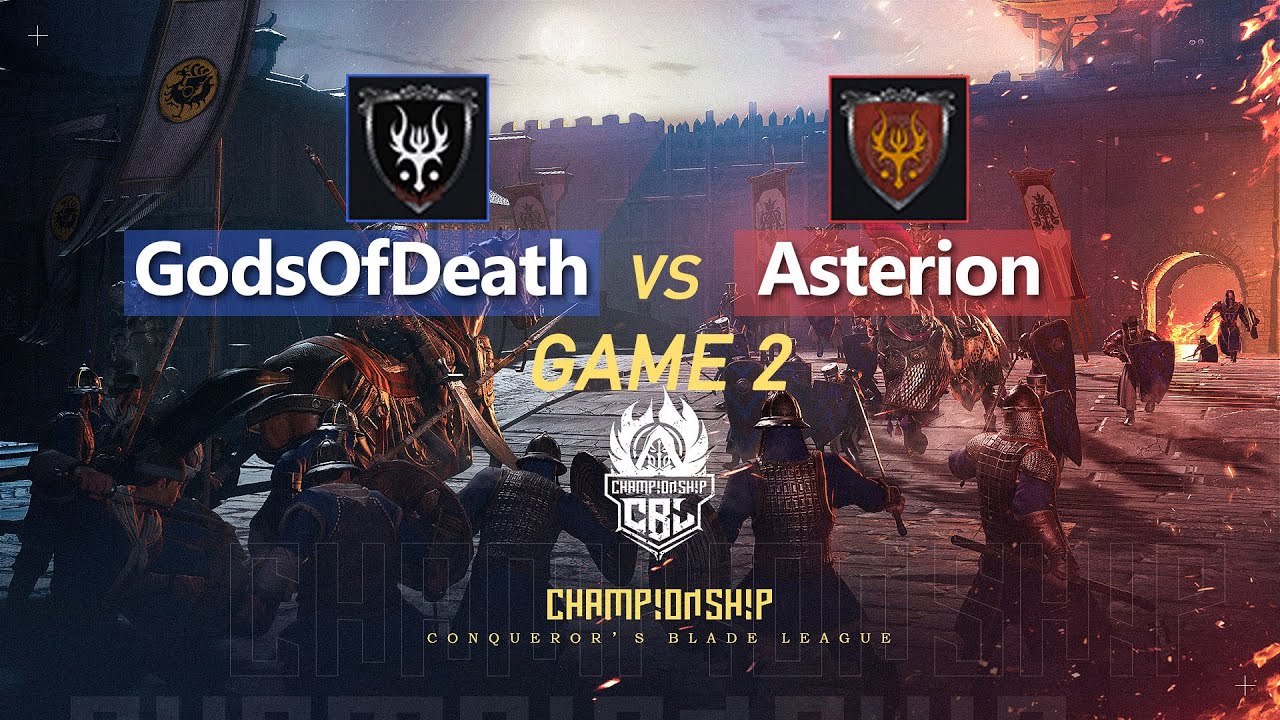 GodsOfDeath vs Asterion [Game 2] | Conqueror's Blade League Expedition ...
