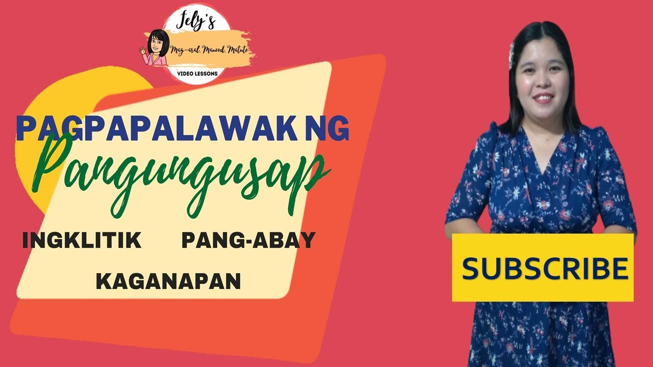 PAGPAPALAWAK NG PANGUNGUSAP: INGKLITIK, KAGANAPAN AT PANG-ABAY (ISANG ...