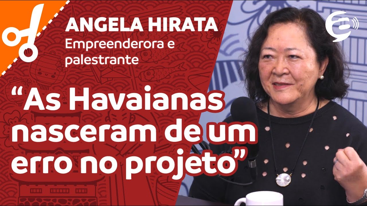 Angela Hirata: As Havaianas nasceram de um erro no projeto - YouTube