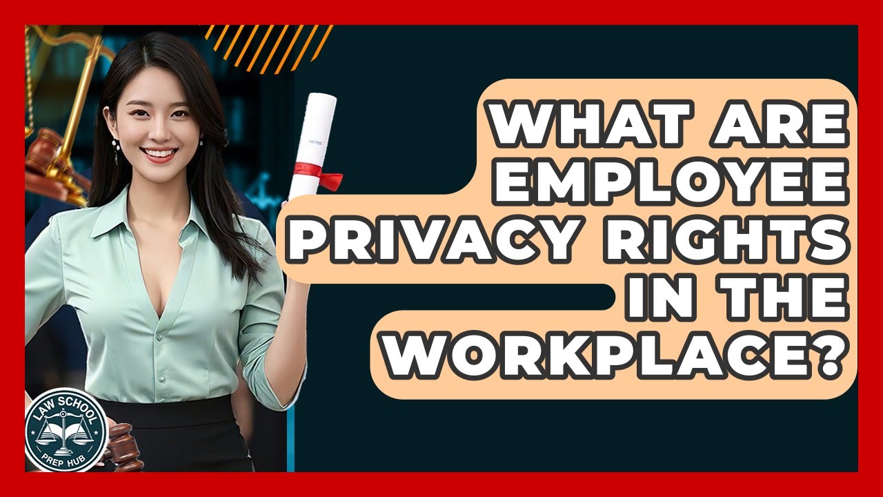 What Are Employee Privacy Rights In The Workplace? - Law School Prep ...