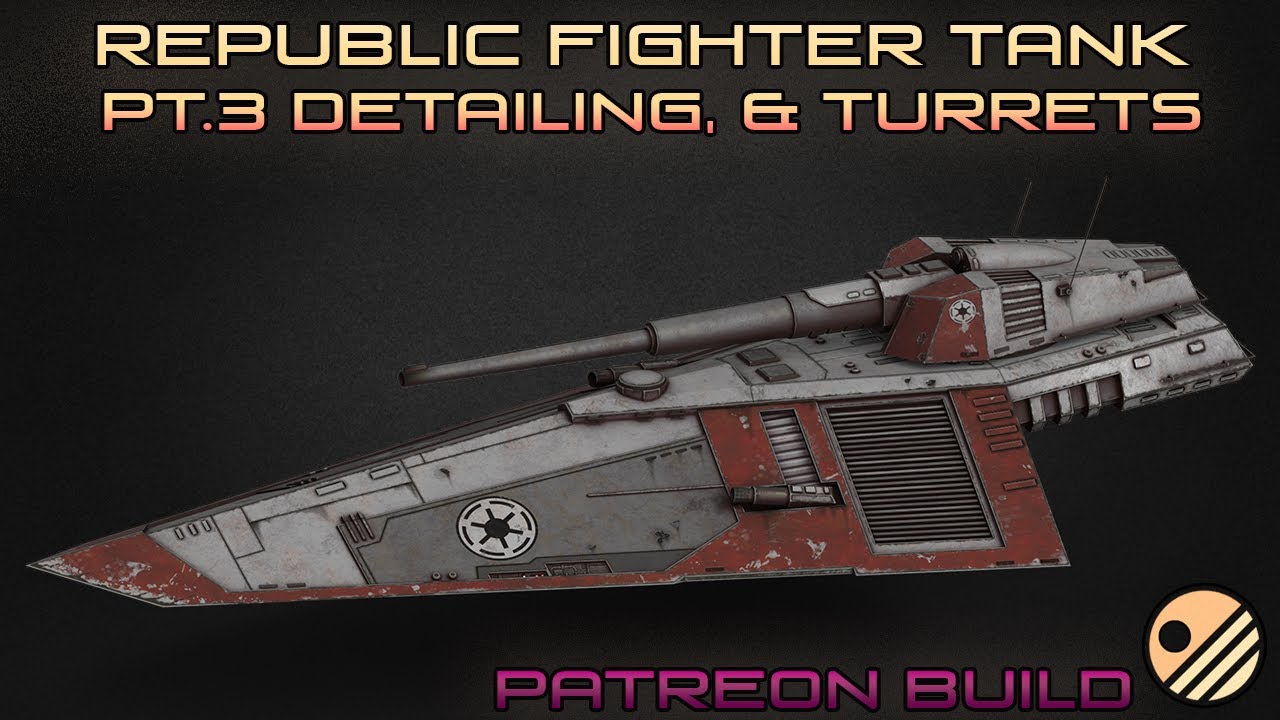 Republic Fighter Tank | SEP PATREON | Pt.3 Final Details, more Turrets ...