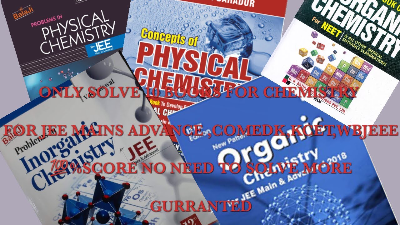 chemistry top 10 BOOKS FOR JEE MAINS , JEE ADVANCE,WBJEE,COMEDK,KCET ...