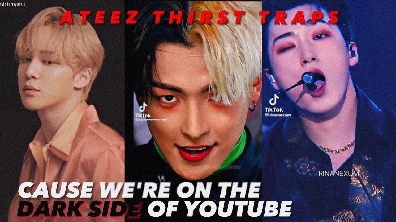 ATEEZ THIRST TRAPS CAUSE WE’RE ON THE DARK SIDE OF YOUTUBE - YouTube