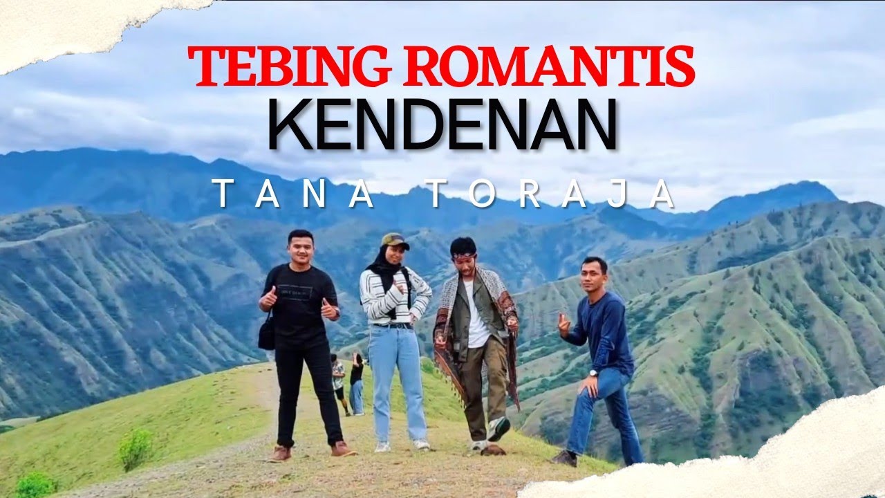 Tebing Romantis KENDENAN Tana Toraja - YouTube