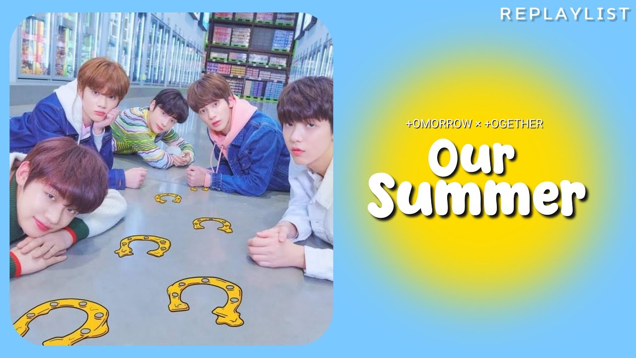 TXT — OUR SUMMER LYRICS - YouTube