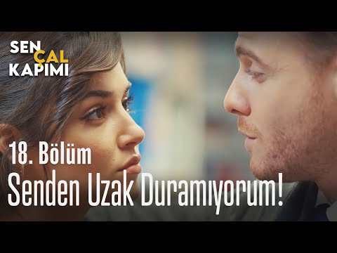 Senden uzak duramıyorum! - Sen Çal Kapımı 18. Bölüm