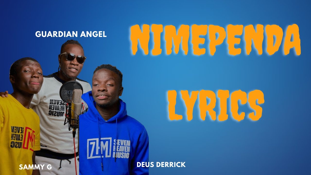 Guardian Angel - NIMEPENDA (Official Lyric Video) ft. Deus Derrick ...