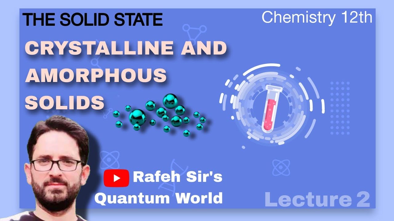 Crystalline and Amorphous Solids -L2 Solid State (@qwchemistryclasses ...
