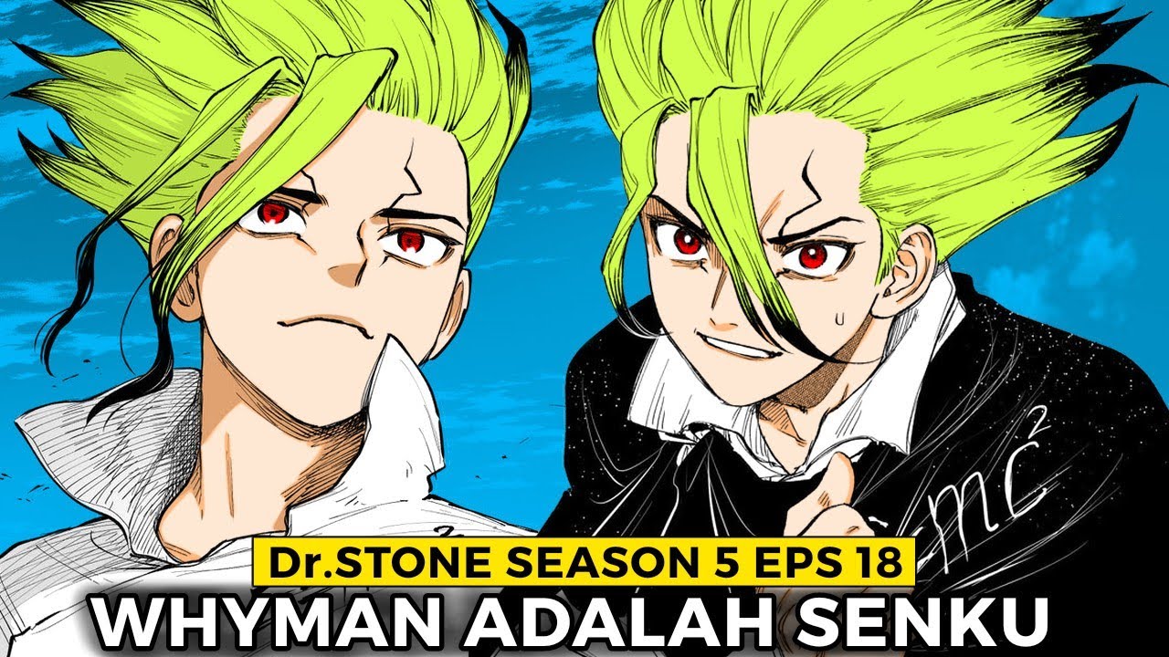 Dr.Stone Season 5 Episode 18 | WhyMan Adalah Senku Dari Mada Depan ...