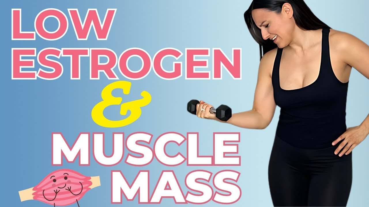 Low Estrogen & Muscle Mass | Strength Training Tips for Menopause - YouTube