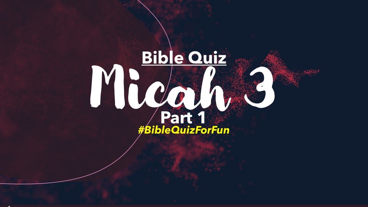 Bible Quiz for FUN | Book of Micah 3 - Part 1 - YouTube