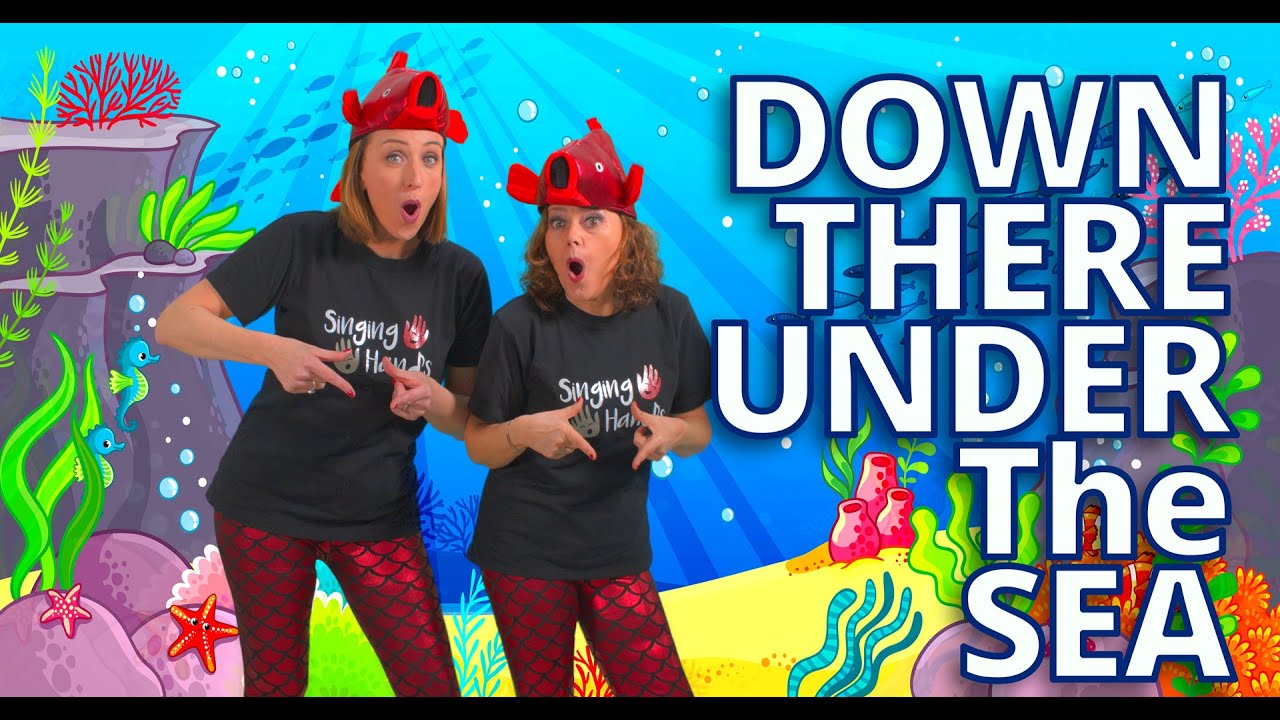 Makaton - DOWN THERE UNDER THE SEA - Singing Hands - YouTube