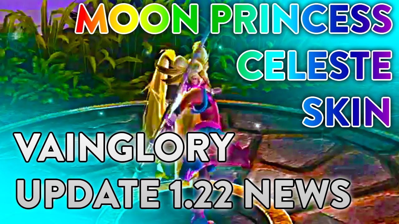Vainglory || New 1.22 Moon Princess Celeste Skin Gameplay Reveal - YouTube