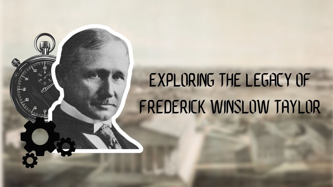 Exploring the Legacy of Frederick Winslow Taylor - YouTube