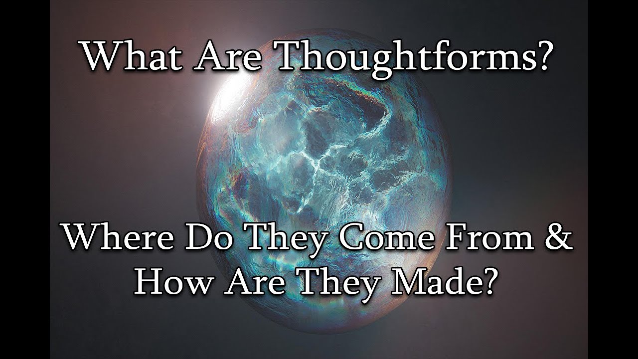 What Are Thoughtforms? Where do they come from? How Are They Made ...