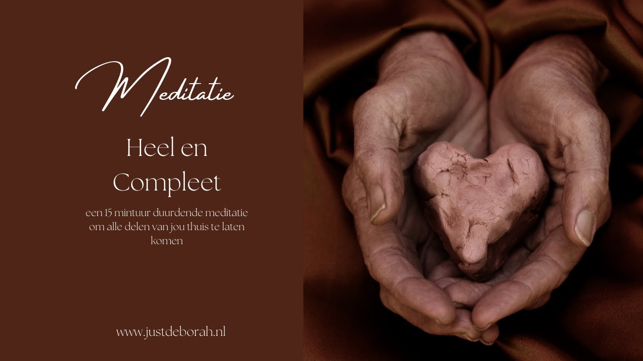 Meditatie Heel en Compleet - YouTube