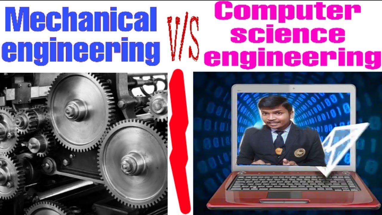 Mechanical Engineering Vs Computer Science Which Is Better Courses mechanical-engineering-vs-computer-science-which-is-better-courses