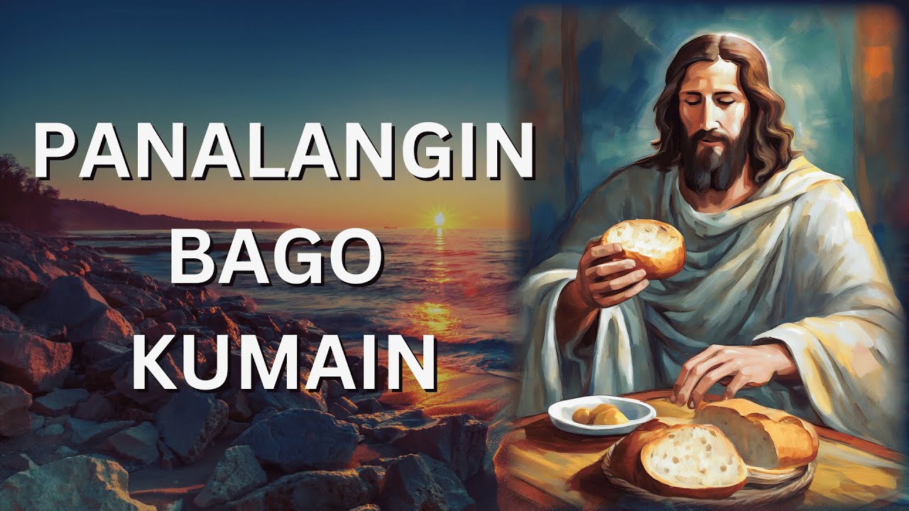 PANALANGIN BAGO KUMAIN (Tagalog Prayer) #prayer #worship - YouTube