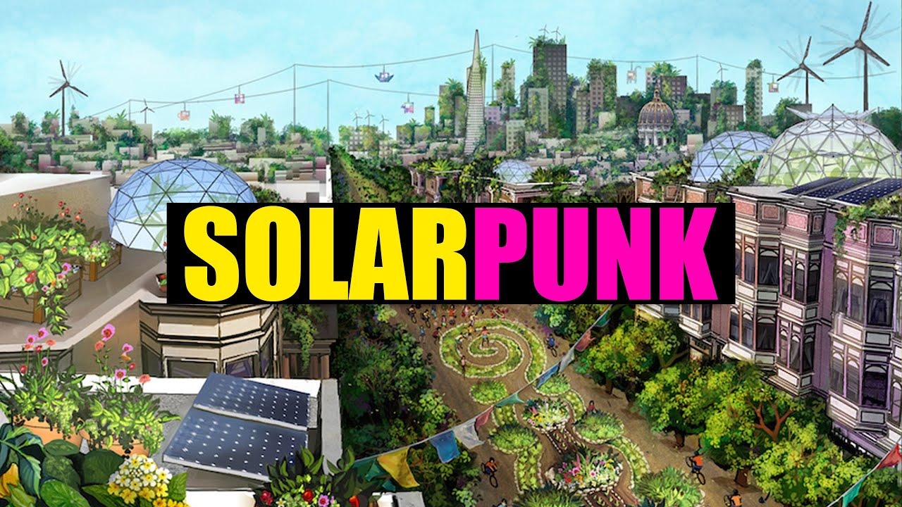 🌄🌎¿Qué es el SOLARPUNK? OPTIMISMO y CIENCIA FICCIÓN, CYBERPUNK vs ...