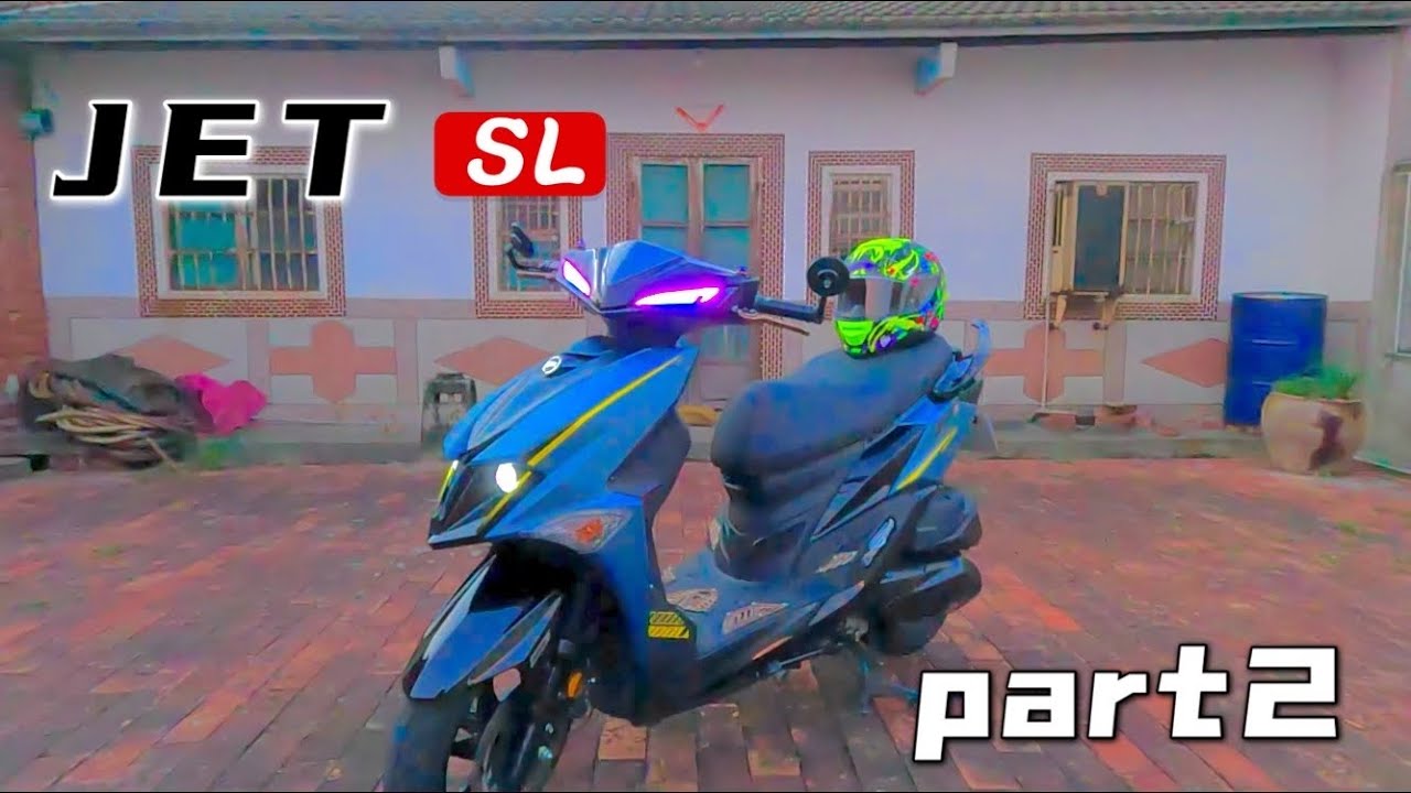 JET SL part 2 升級 #jetsl #jet #改裝 - YouTube