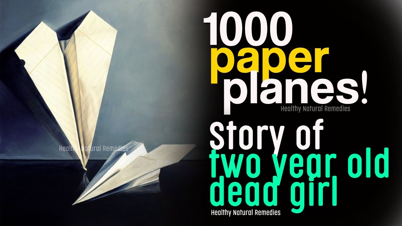 Story of 2 years old dead girl | Story of 1000 paper planes! Life ...