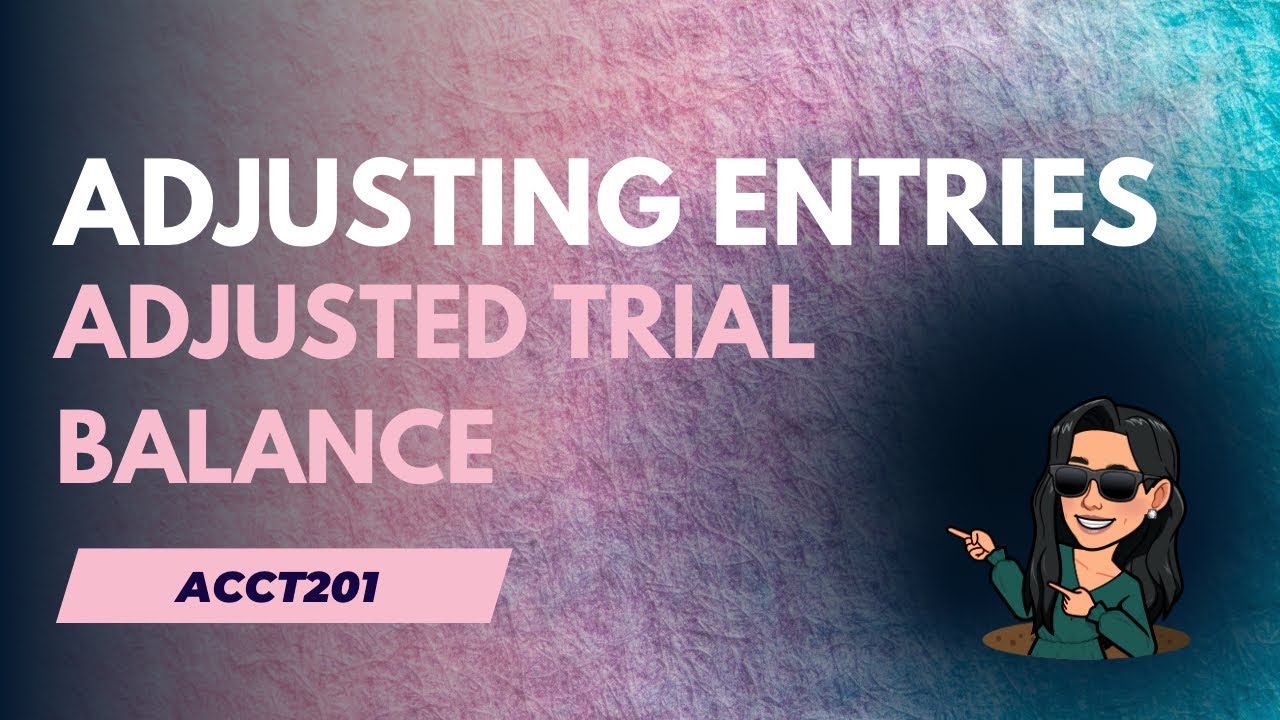 Adjusting Entries & Adjusted Trial Balance - YouTube