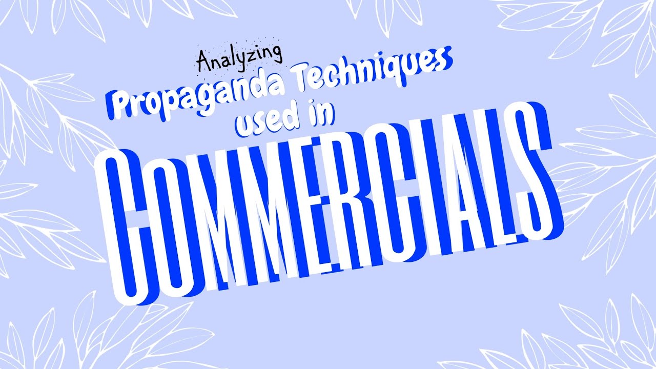 Analyzing Propaganda Techniques used in Commercials - YouTube