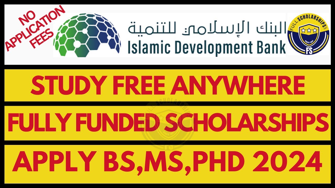 No Application Fees | Fully Funded IsDB Scholarships 2024-2025 for free ...