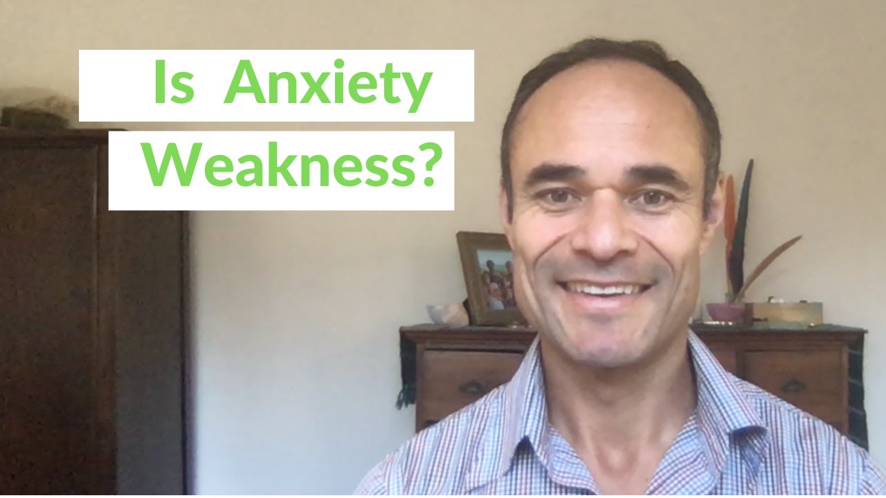 Is Anxiety Weakness? - YouTube