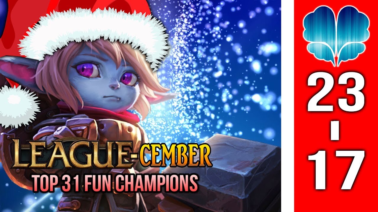 Top 31 Fun League of Legends Champions | 24 - 17 | League-Cember 2018 ...