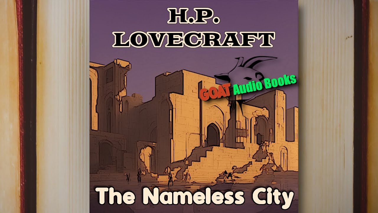 HP Lovecraft - The Nameless City (Short Story Audiobook) - YouTube