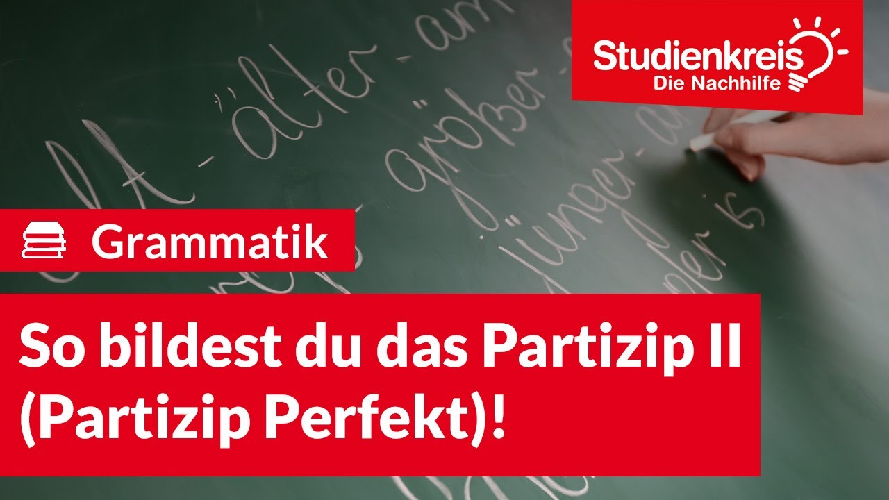 So bildest du das Partizip Perfekt (Partizip II)! | Deutsch verstehen ...