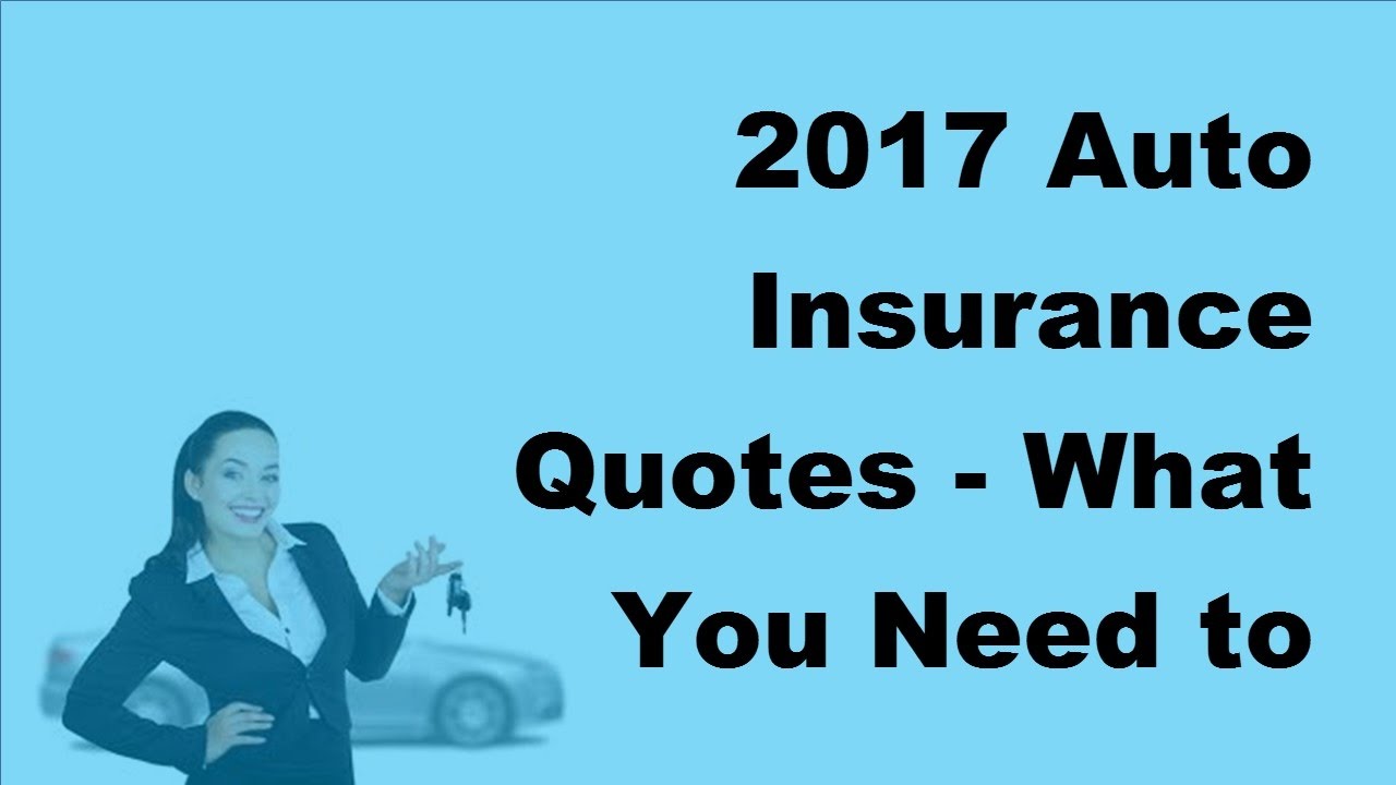 2017 Auto Insurance Quotes | What You Need to Get an Insurance Quote ...