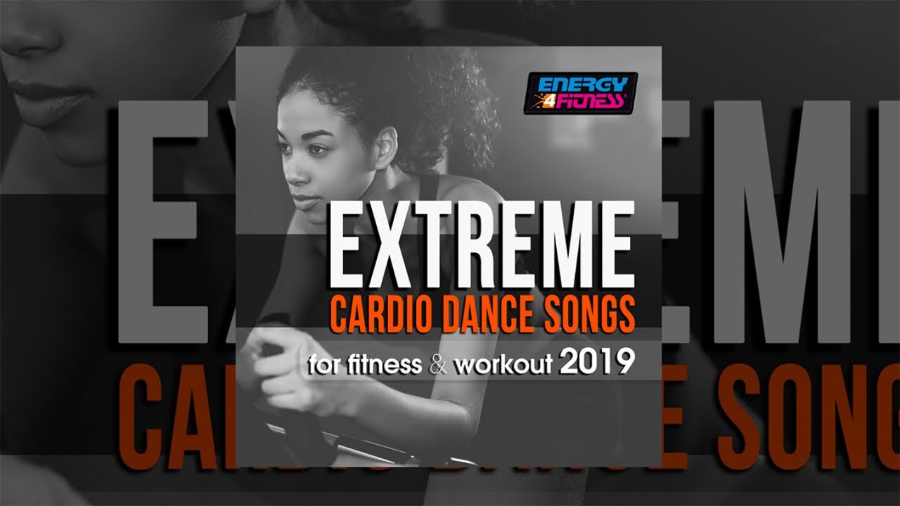 E4F - Extreme Cardio Dance Songs For Fitness & Workout 2019 - Fitness ...