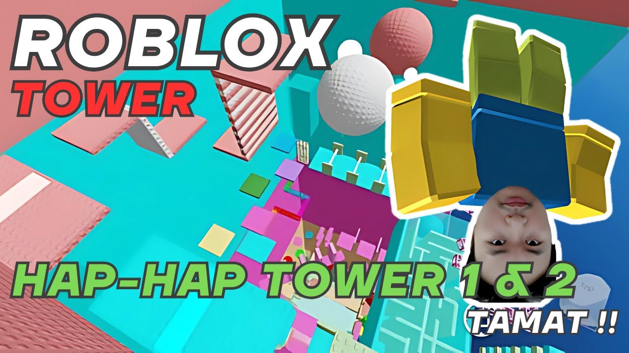 ROBLOX HAP-HAP TOWER 1 dan 2, TUTORIAL TAMAT ! #roblox #robloxindonesia ...