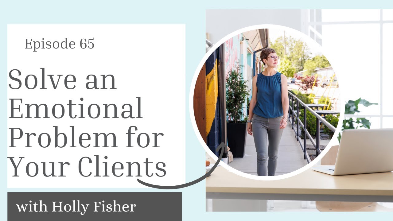 Episode 65: Solve an Emotional Problem for Your Clients - YouTube