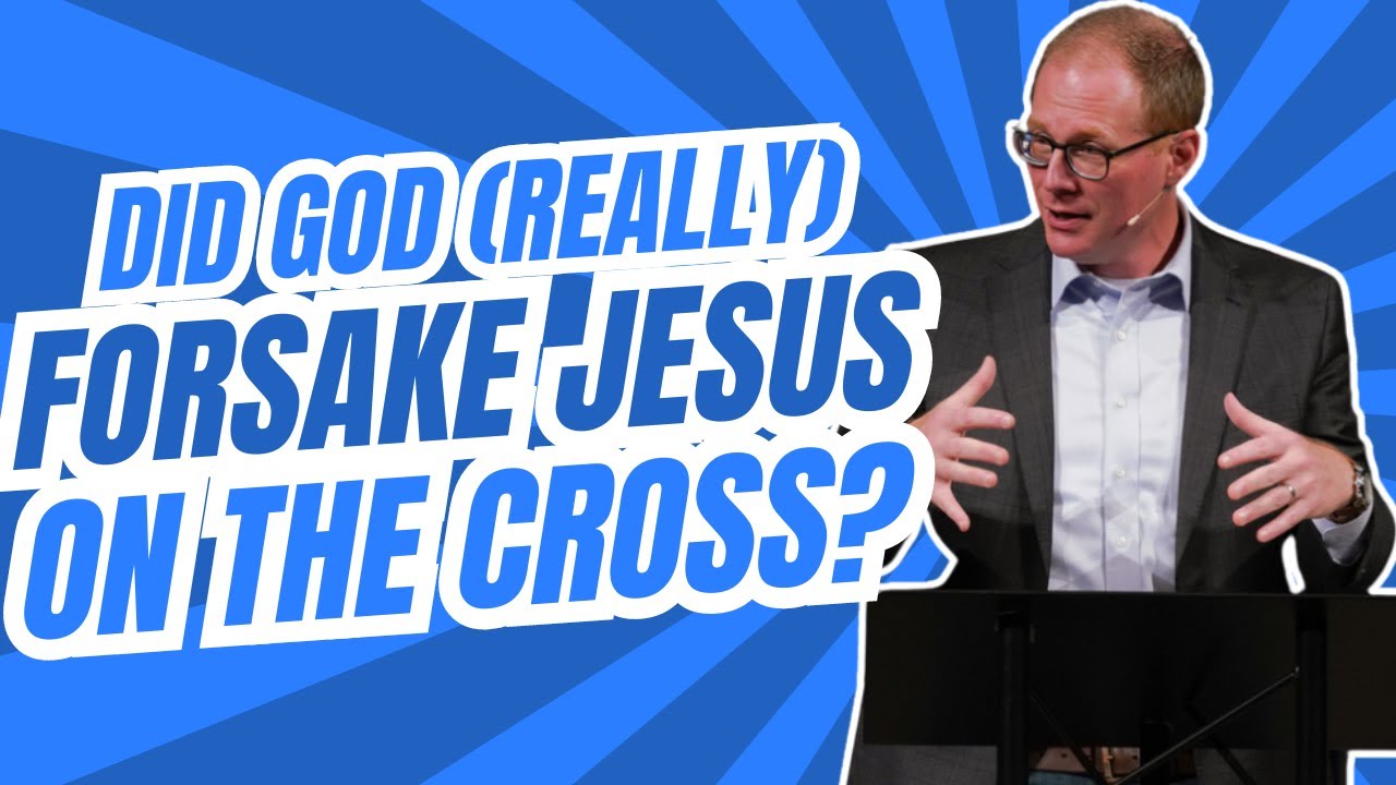 Did God (really) forsake Jesus on the cross? - YouTube
