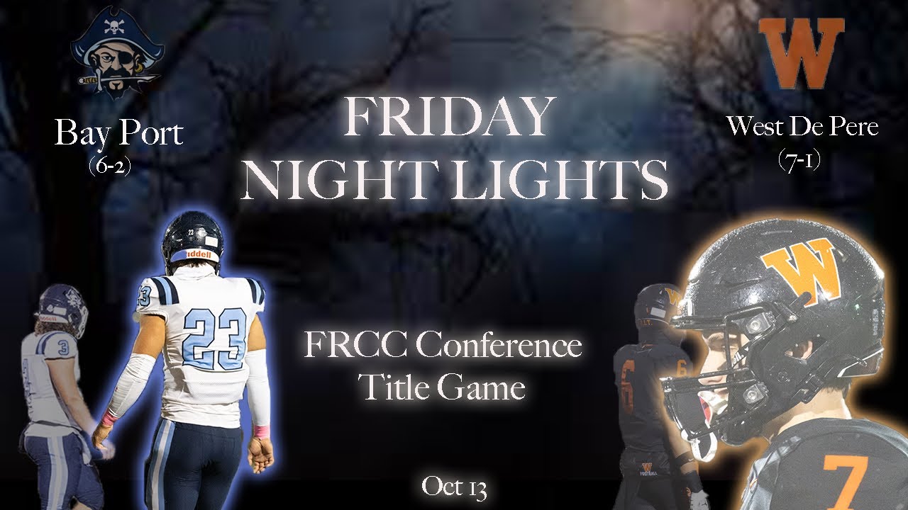 FRCC Conference Title Game | Bay Port Vs West De Pere - FNL Game #8 ...
