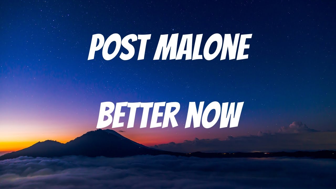 Post Malone - Better Now lyrics - YouTube